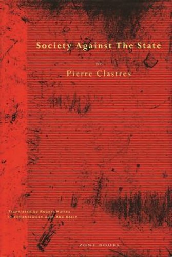 Society Against the State : Essays in Political Anthropology by Pierre ...