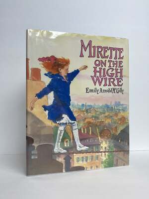 Emily Arnold McCully / MIRETTE ON THE HIGH WIRE Signed 1st Edition 1992 ...