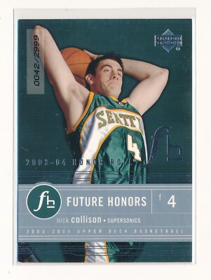 NICK COLLISON 2003-04 UPPER DECK HONOR ROLL RC 0043/2999 *SEATTLE ...