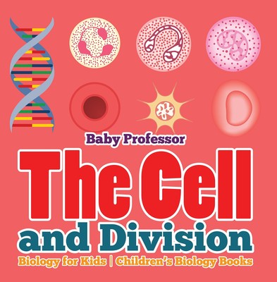 Baby Professor The Cell and Division Biology for Kids Children's ...