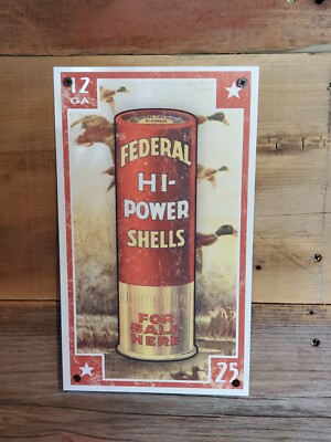 Vintage Federal Hi Power 12 ga. Shells Enameled Tin Sign NOS Duck sign ...
