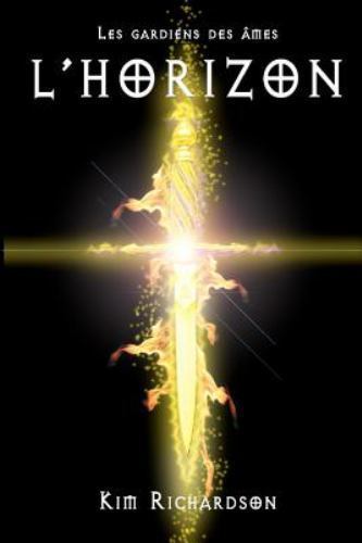 Les Gardiens des âmes, Tome 3 : L'Horizon by Laure Valentin and Kim ...