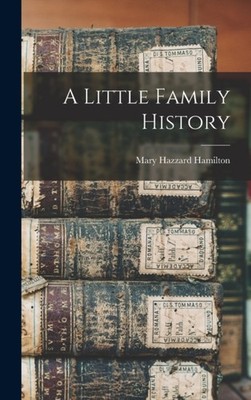 Hamilton - A Little Family History - New hardback or cased book - 13 ...