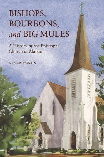 BISHOPS, BOURBONS, AND BIG MULES: A HISTORY OF THE By J. Barry Vaughn ...