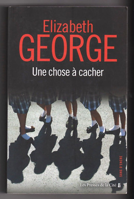 UNE CHOSE A CACHER Elizabeth George roman thriller policier Inspecteur ...