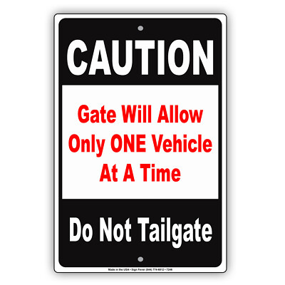 Gate Will Allow Only One Vehicle No Tailgating Sign Caution Aluminum ...