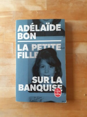 La petite fille sur la banquise - Adelaïde Bon (autobiographie) | eBay