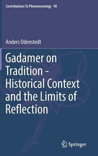 Gadamer on Tradition - Historical Context and the Limits of Reflection ...
