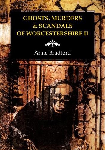 Anne Bradford Ghosts, Murders & Scandals of Worcestershi (Paperback) (UK IMPORT) | eBay