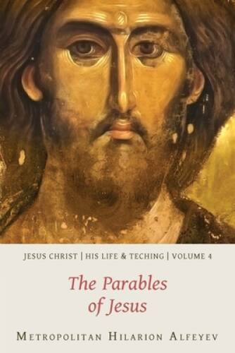 Jesus Christ: His Life and Teaching, Vol 4 - The Parables of Jesus ...