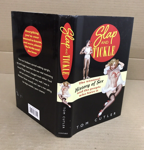 Slap and Tickle: The Unusual History of Sex - Tom Cutler - Hardback - 2012 | eBay