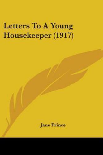 Letters to a Young Housekeeper by Jane Prince (2009, Trade Paperback ...