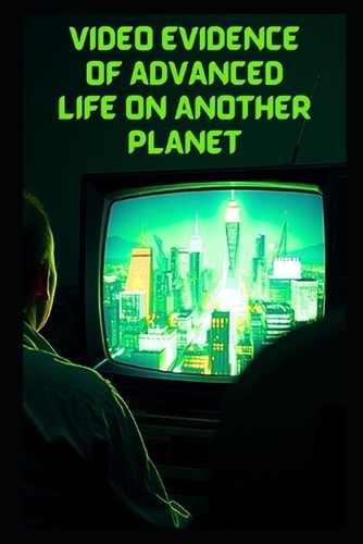Video Evidence of Advanced Life on Another Planet by Tom Townsend ...