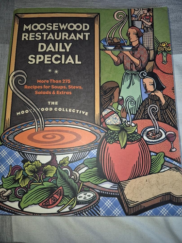 Moosewood Restaurant Daily Specials~Soups, Stews ,Salads Cookbook~1999 ...