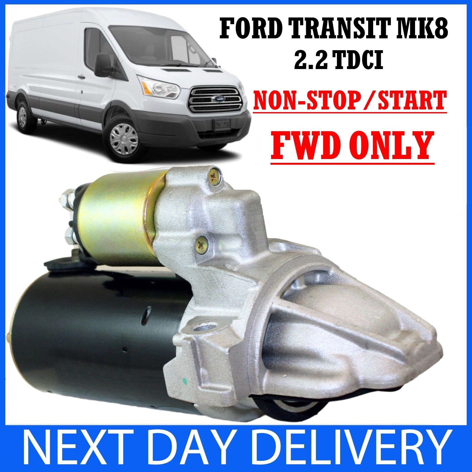 FITS FORD TRANSIT MK8 STARTER MOTOR 2.2 TDCI 2012-2017 (NON STOP START ...