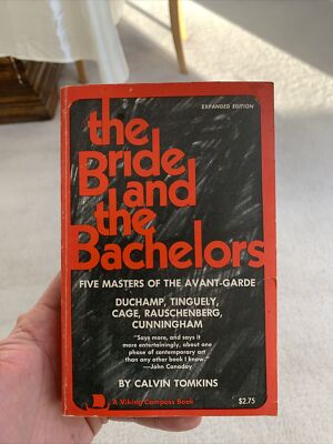 The Bride and the Bachelors: Five Masters of the Avant-Garde, Calvin ...