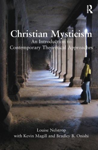 Christian Mysticism : An Introduction to Contemporary Theoretical ...