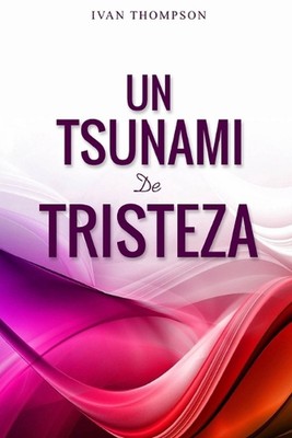 Un Tsunami de Tristeza by Ivan Thompson Paperback Book | eBay
