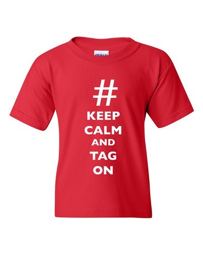 Keep Calm And Tag On Hashtag # Funny Novelty DT Youth Kids T-Shirt Tee ...