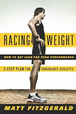 Racing Weight: How to Get Lean for Peak Performance by Matt Fitzgerald ...