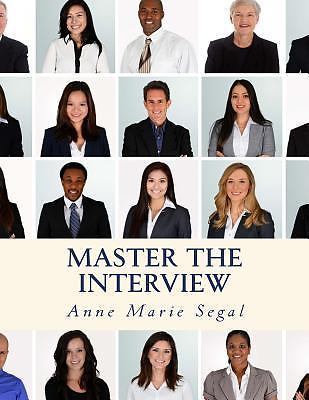 Master the Interview : A Guide for Working Professionals by Anne Marie ...