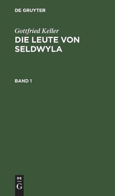 Gottfried Keller Gottfried Keller: Die Leute Von Seldwyla. Band 1 ...