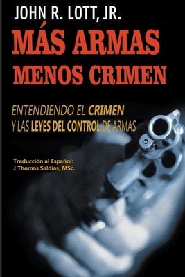 John R Lott Más Armas Menos Crimen (Tascabile) | eBay