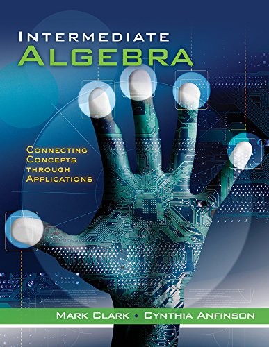 CENGAGE ADVANTAGE BOOKS: INTERMEDIATE ALGEBRA: CONNECTING By Mark Clark ...