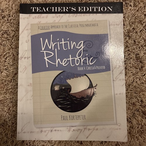 Writing & Rhetoric Teacher's Edition: Book 4 Chreia & Proverb ...