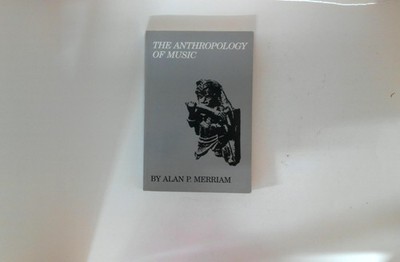 The Anthropology of Music by Alan P. Merriam 9780810106079| eBay