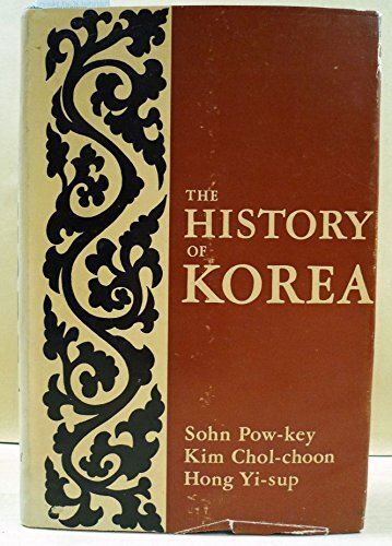 THE HISTORY OF KOREA By Sohn Kim Chol-choon & Hong Yi-sup Pow-key ...