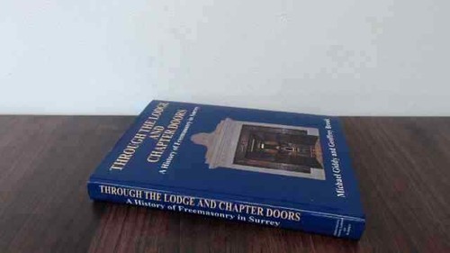 Through the Lodge and Chapter Doors: A History of Freemasonry in | eBay