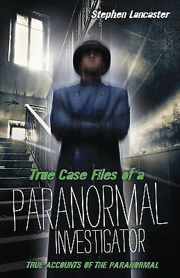 True Casefiles of a Paranormal Investigator by Lancaster, Stephen 9780738732206| eBay