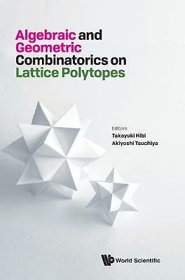 Algebraic and Geometric Combinatorics on Lattice Polytopes : Proceedings of the Summer Workshop ...