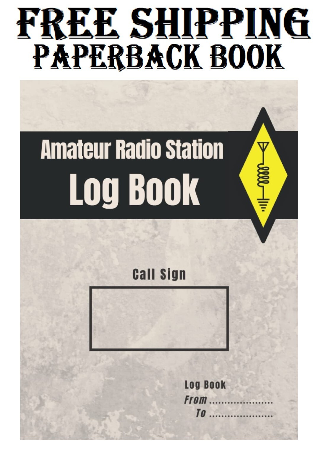 Amateur Radio Station Log Book: Ham Radio Quick Reference Guide ...