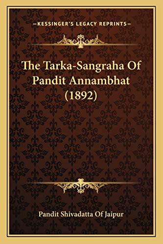 The Tarka-Sangraha Of Pandit Annambhat (1892) (Sanskrit Edi ...