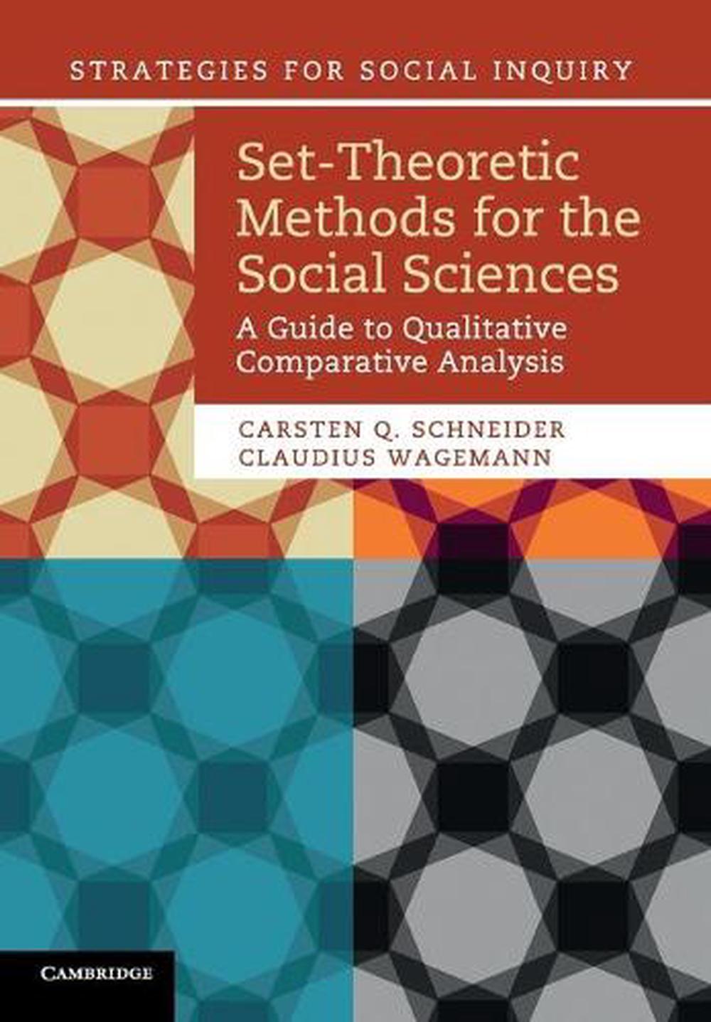 Set-theoretic Methods for the Social Sciences: A Guide to Qualitative Comparativ 9781107601130 ...