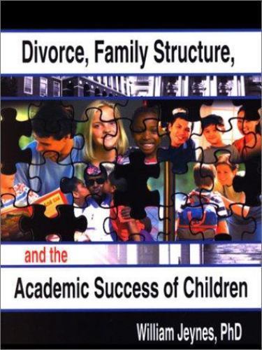 Divorce, Family Structure, and the Academic Success of Children by ...