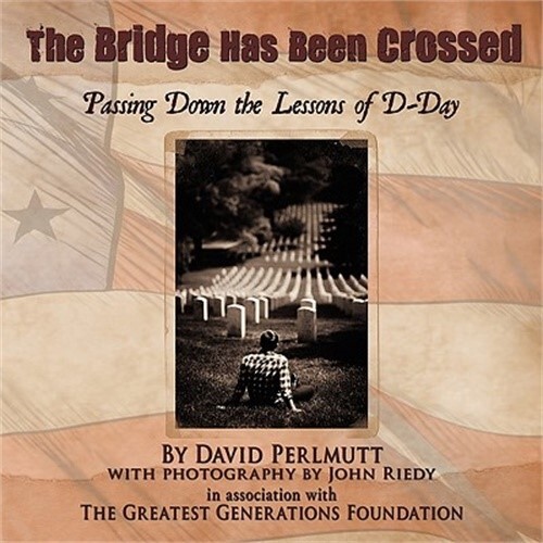 The Bridge Has Been Crossed: Passing Down the Lessons of D-Day ...