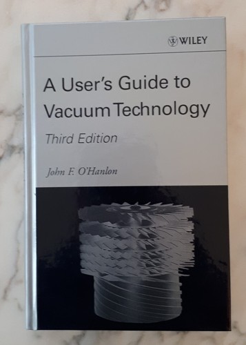 technologie du vide - A User's Guide to Vacuum Technology by John F O'Hanlon 9780471270522 | eBay