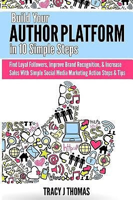 Build Your Author Platform in 10 Simple Steps Find Loyal Followe by ...