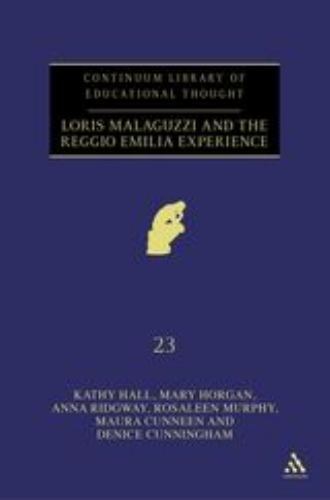 Continuum Library of Educational Thought Ser.: Loris Malaguzzi and the ...