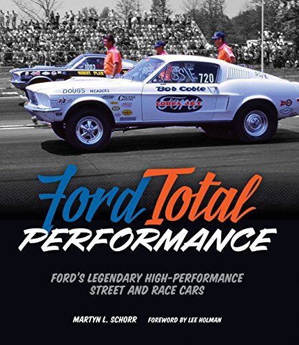 Ford Total Performance: Fords Legendary High-Performance Street ...