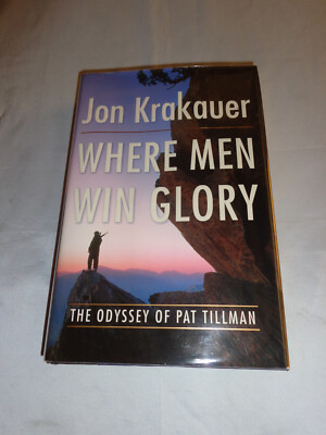 Where Men Win Glory Odyssey Pat Tillman by Jon Krakauer SIGNED 2009 1st ...