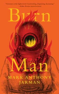 Burn Man: Selected Stories by Mark Anthony Jarman: New 9781771965477| eBay