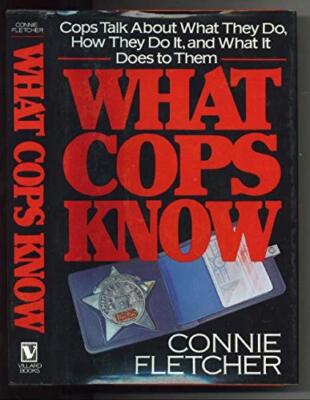 What Cops Know: Cops Talk About Wha..., Fletcher, Conni 9780394577197| eBay