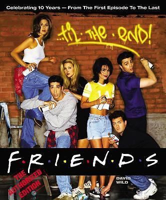 Friends 'Til the End: The Official Celebration of All Ten Years by ...