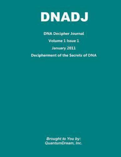 DNA Decipher Journal Volume 1 Issue 1 : Decipherment of the Secrets of ...