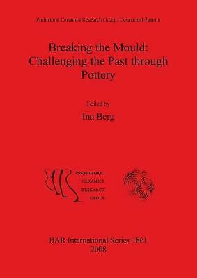 Breaking the Mould: Challenging the Past through Pottery by Ina Berg ...