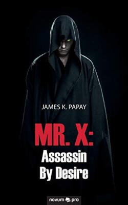 MR. X: Assassin By Desire.New 9783990485477 Fast Free Shipping
